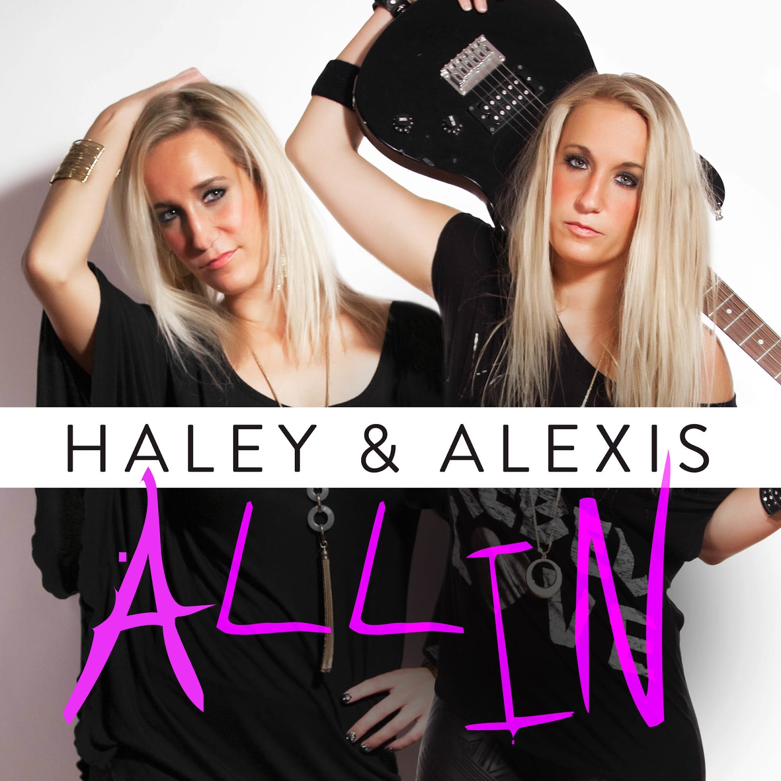 COME UN KILLER SOTTO IL SOLE: HALEY & ALEXIS – ALL IN (Self-Released, 2017)