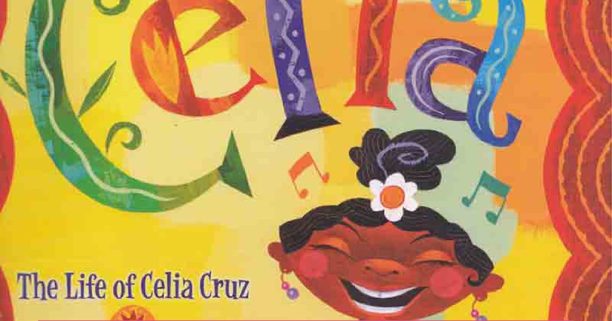 My Name is Celia: The Life of Celia Cruz ~ Self-Rescuing Princess Society