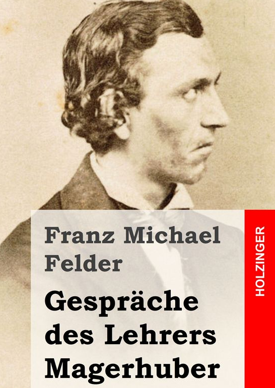 FREIHANDbuch: [ #FreeBook ] Franz Michael Felder - Gespräche des ...