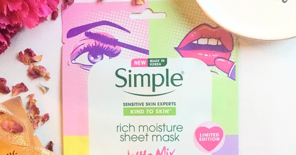 Simple x Little Mix Rich Moisture Sheet Mask Review | Food and Other Loves