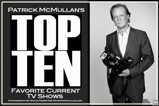 PMc MAGAZINE BLOG: TOP TEN : PATRICK MCMULLAN’S FAVORITE CURRENT TV SHOWS