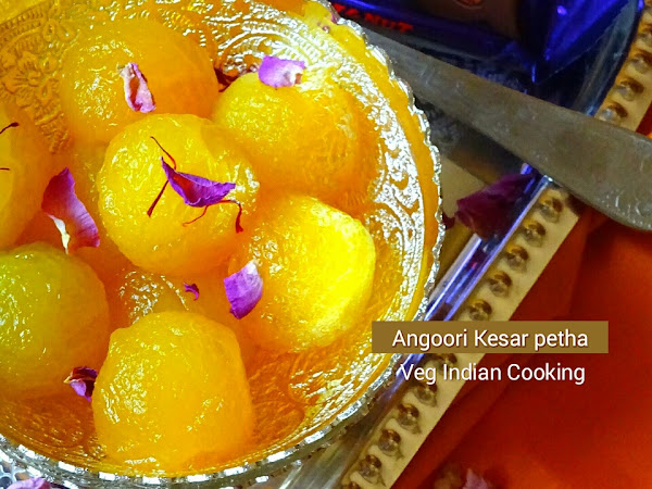Veg Indian Cooking: Angoori Kesar Petha