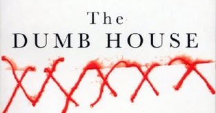 Read All The Things!: Review: The Dumb House – John Burnside