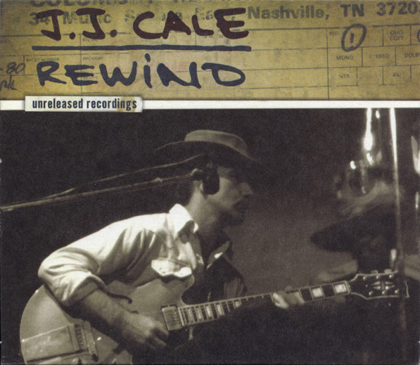 Jim Keltner Discography: J.J. Cale - Rewind/Unreleased Recordings