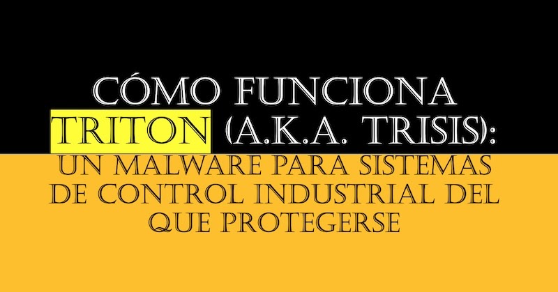 Un informático en el lado del mal: Cómo funciona TRITON (TRISIS): Un ...