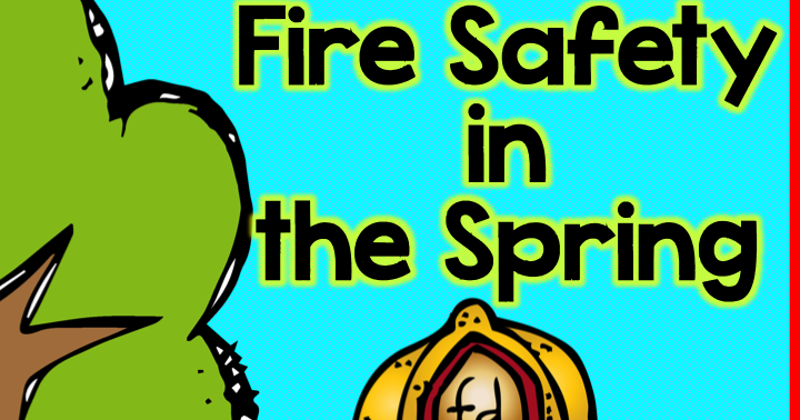 Fire Safety in the Spring - Teach123