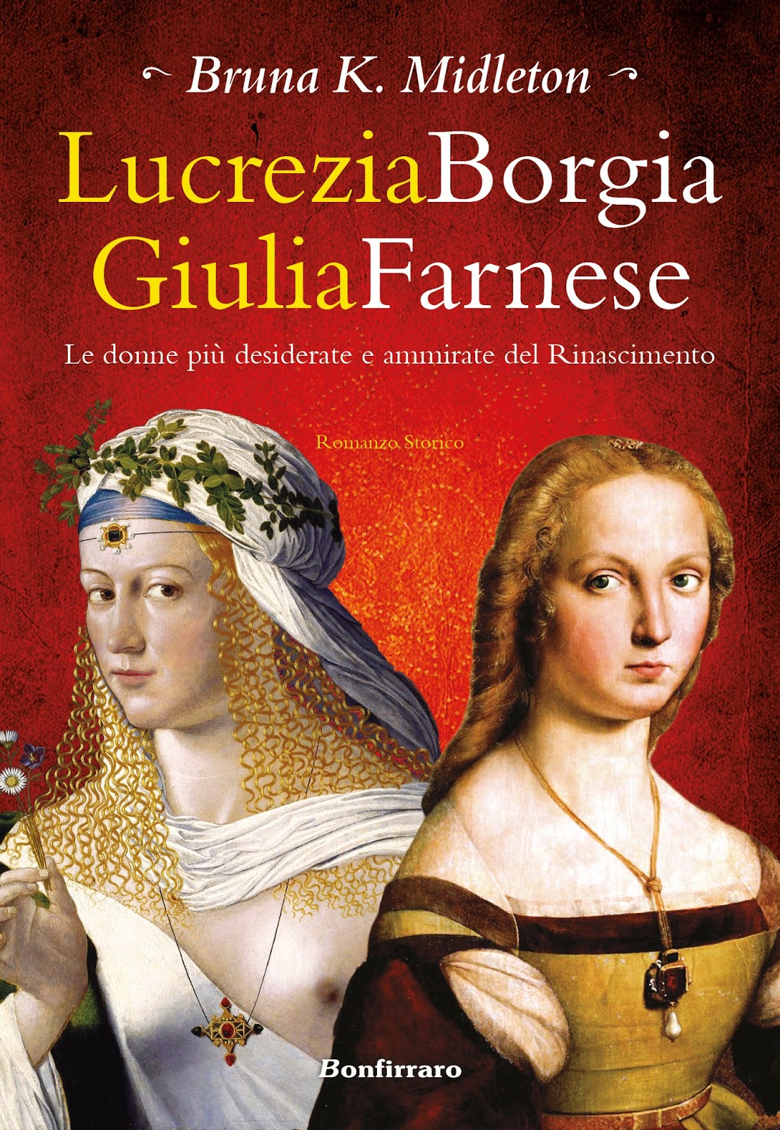 Novità da Bonfirraro Editore: Lucrezia Borgia Giulia Farnese di Bruna K ...