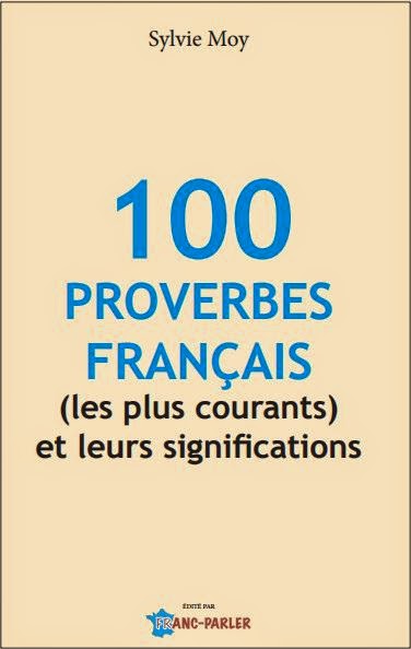 100 proverbes de français les plus courants et leurs significations ...