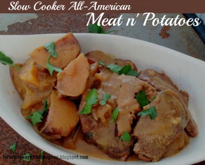 The Fork Ran Away with the Spoon: Slow Cooker All American Meat n' Potatoes