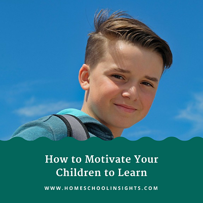 How To Motivate Your Children To Learn | The Frugal Grandmom