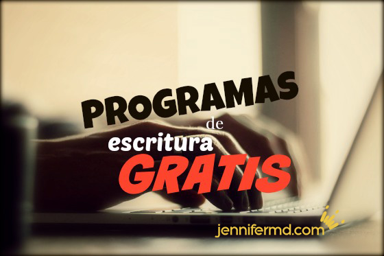 Mejores programas gratuitos para escribir | Jennifer Moraz