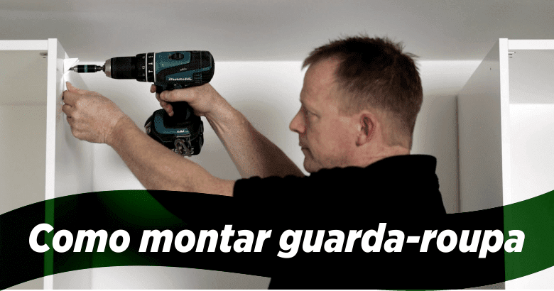 Montar guarda-roupa: aprenda o passo a passo