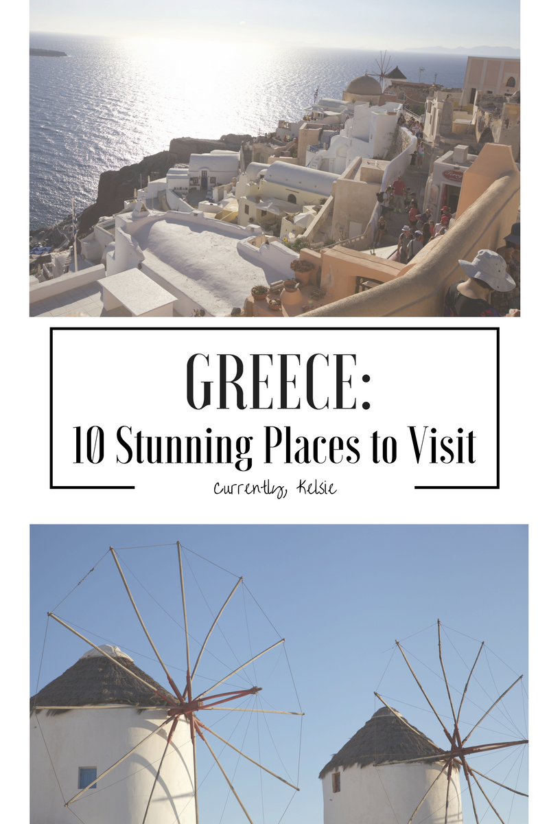 Ten Stunning Places to Visit in Greece ~ Currently, Kelsie
