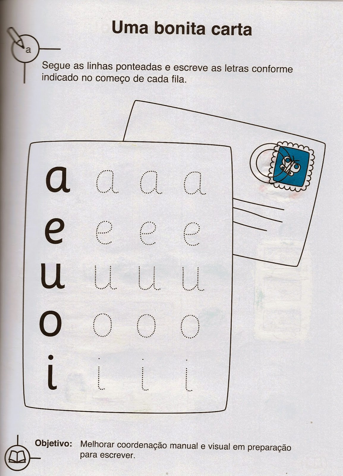 aeiou: Grafismos para Escrever as Letras OBJETIVO: Melhorar coordenação ...