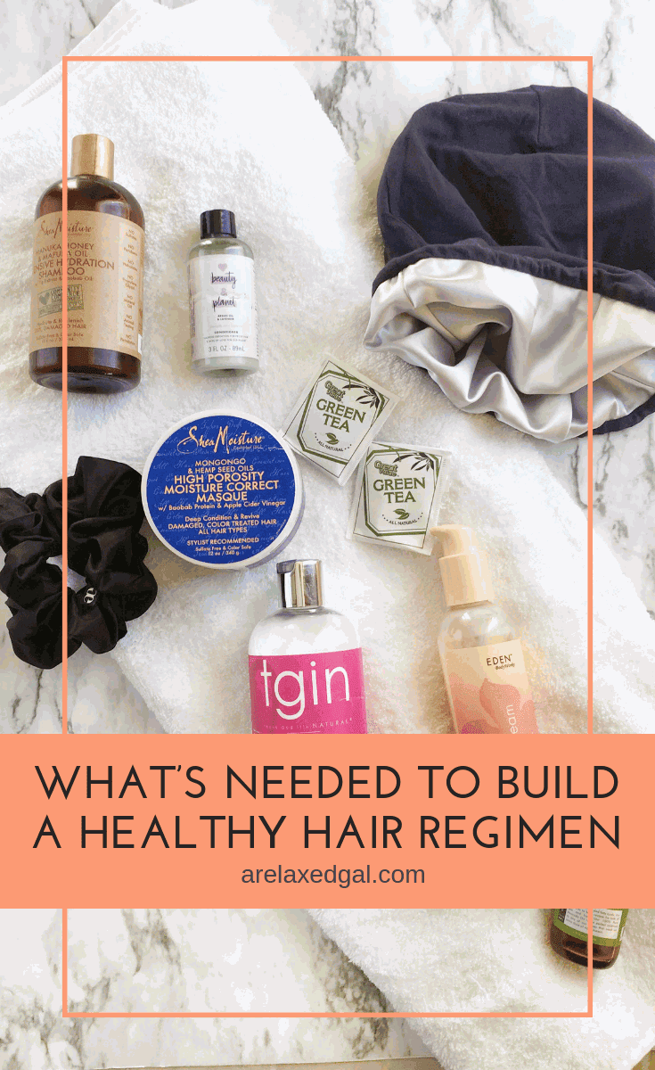 How To Create Your Healthy Hair Regimen | A Relaxed Gal