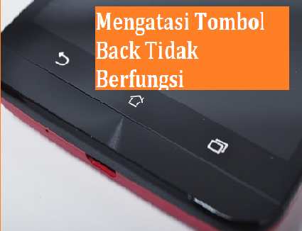 Cara Mengatasi Tombol Back, Home dan Recent Android Tidak Berfungsi ...