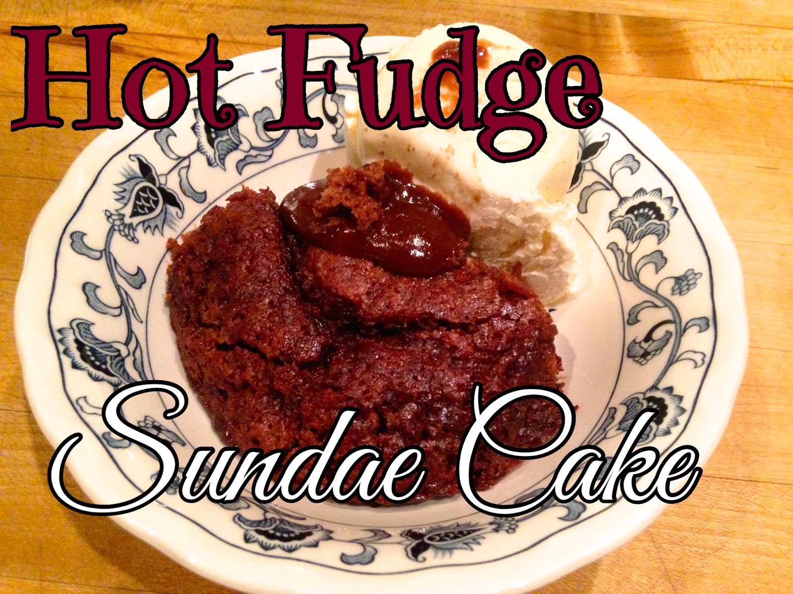 Rita's Recipes: Hot Fudge Sundae Cake