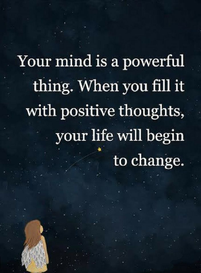 Quotes Your mind is a powerful thing. When you fill it with positive ...