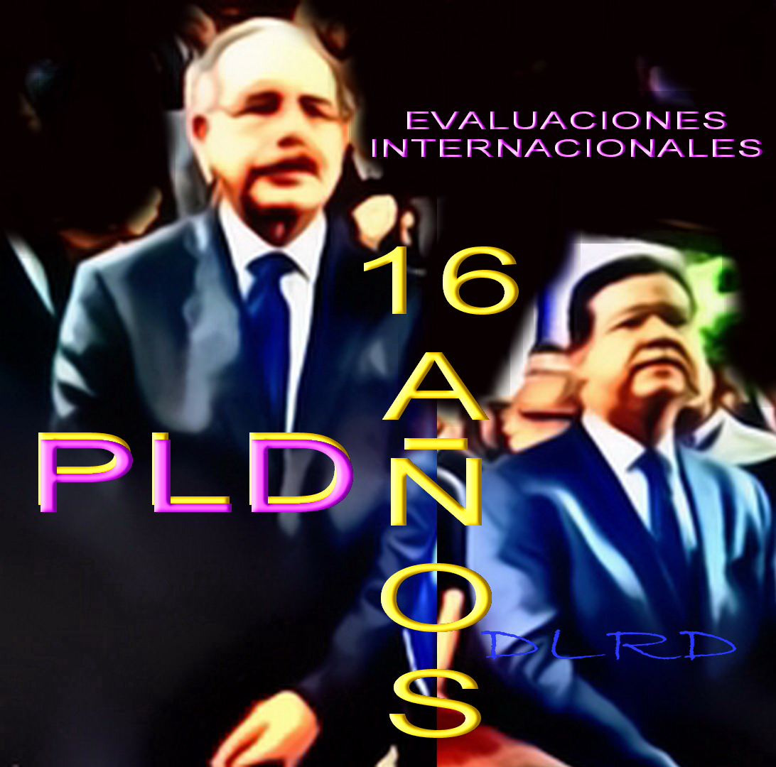 Resumen de 16 años de gobiernos del PLD : DESDE LA REPÚBLICA DOMINICANA