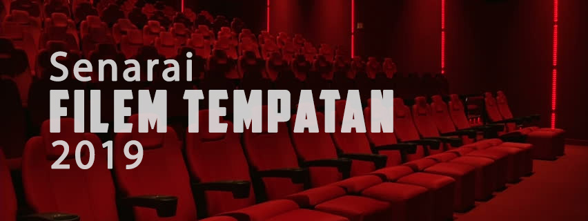 Senarai Filem Tempatan di Malaysia 2019 - Jom Edutainment