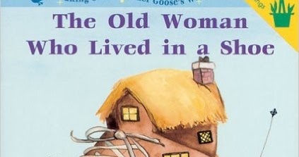 My Broken Bootstraps: Nursery Rhymes - There Was an Old Woman Who Lived ...