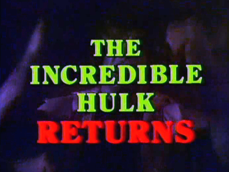 13: THE INCREDIBLE HULK RETURNS / Bixby-Brandon Productions - 1988