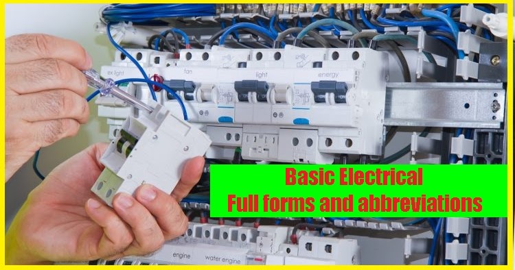 Basic Electrical Full forms and abbreviations - electrical