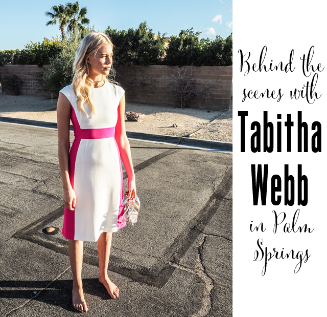 Behind the Scenes: Tabitha Webb’s new look straight from Palm Springs ...