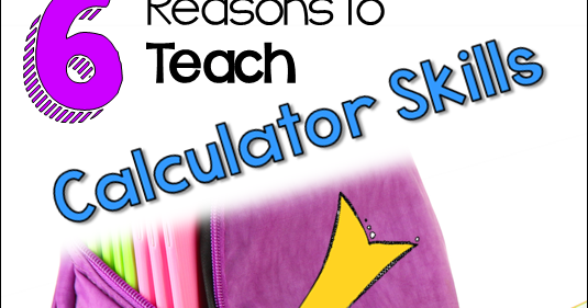 Corkboard Connections: 6 Reasons to Teach Calculator Skills