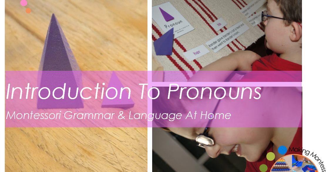 "Making Montessori Ours": Introduction To Pronouns, Montessori Grammar ...