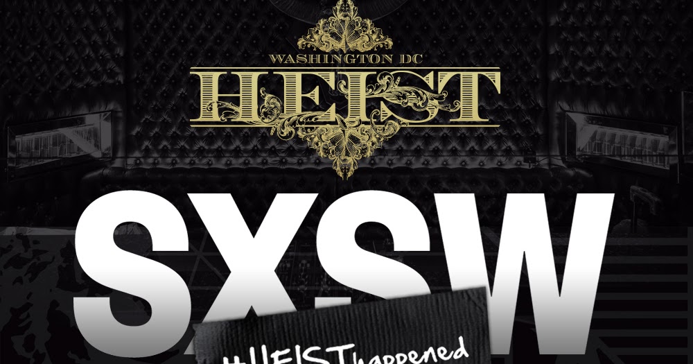 DC Hotspot HEIST Heads to SXSW with Pop-Up Lounge at WeDC House - DC ...