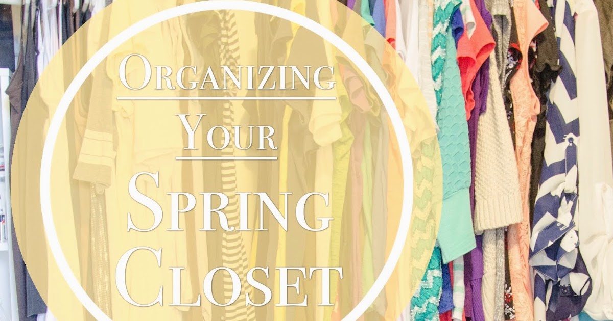 An Organized Family: Organizing Your Spring Closet