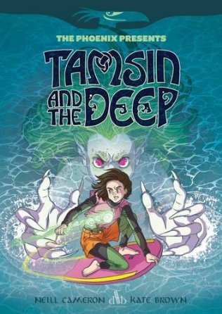 The Phoenix Presents: Tamsin and the Deep by Neill Cameron (Author ...