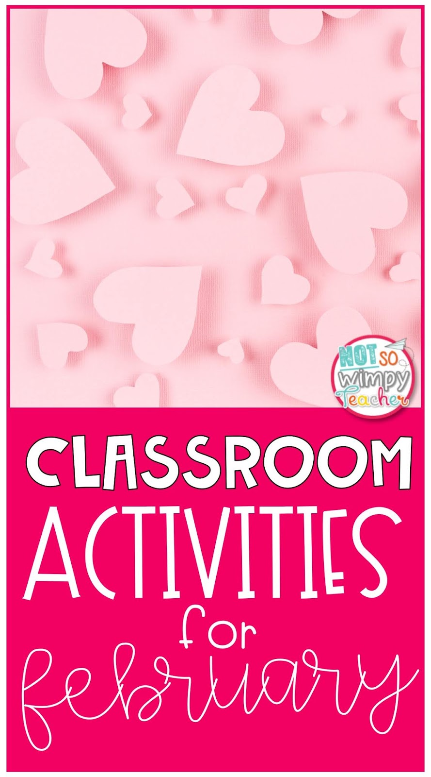 Classroom Activities for February {WITH FREEBIES} - Not So Wimpy Teacher