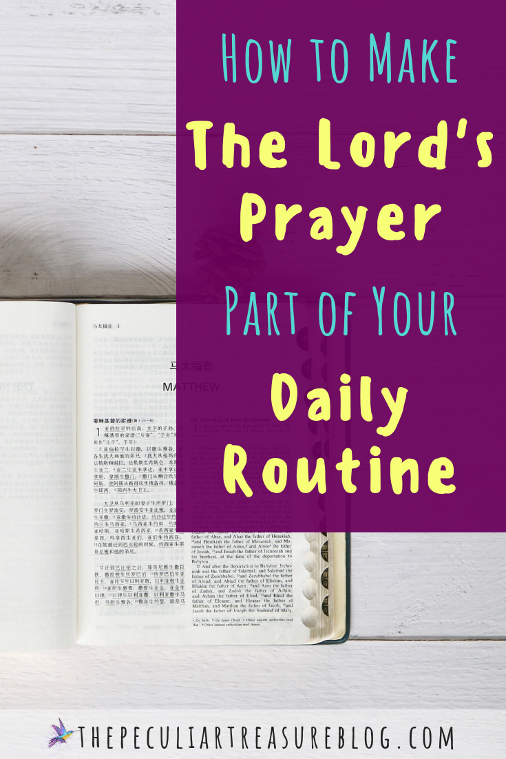 The Peculiar Treasure: How to Make The Lord's Prayer Part of Your Daily ...