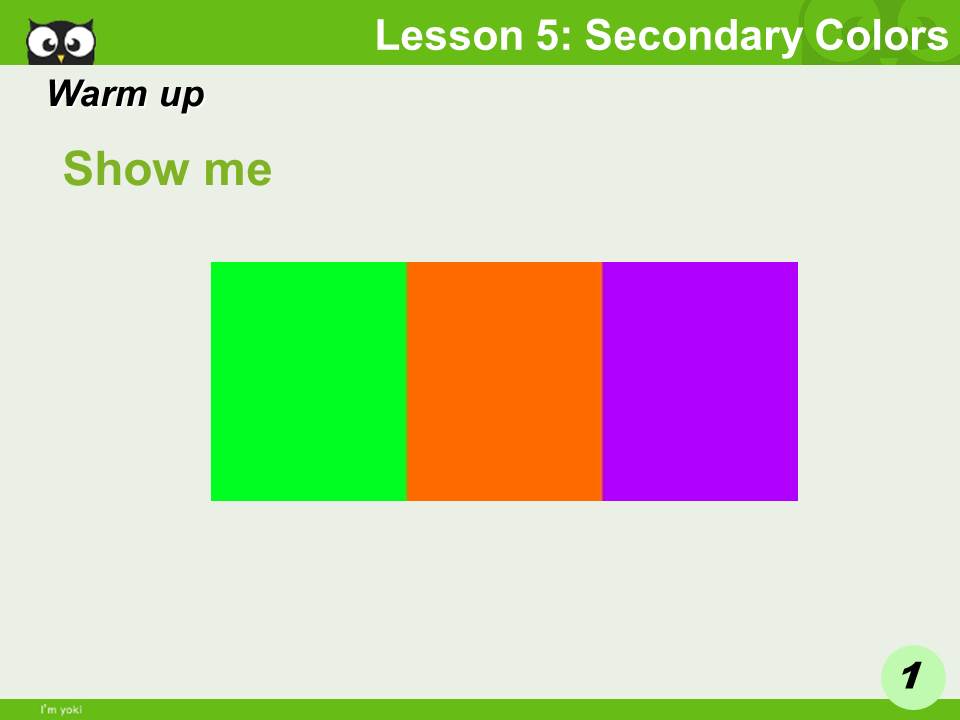 YOKITALK: Grade 3-1_Unit 2_Lesson 5 Scondary Colors