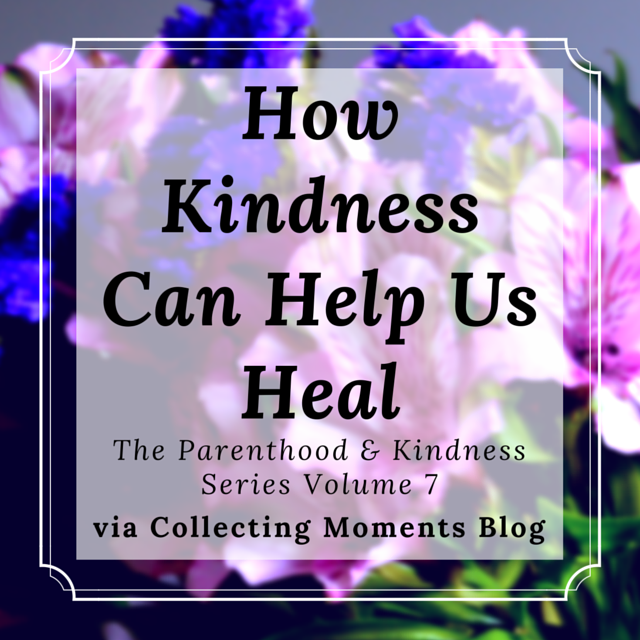 Collecting Moments: How Kindness Can Help Us Heal