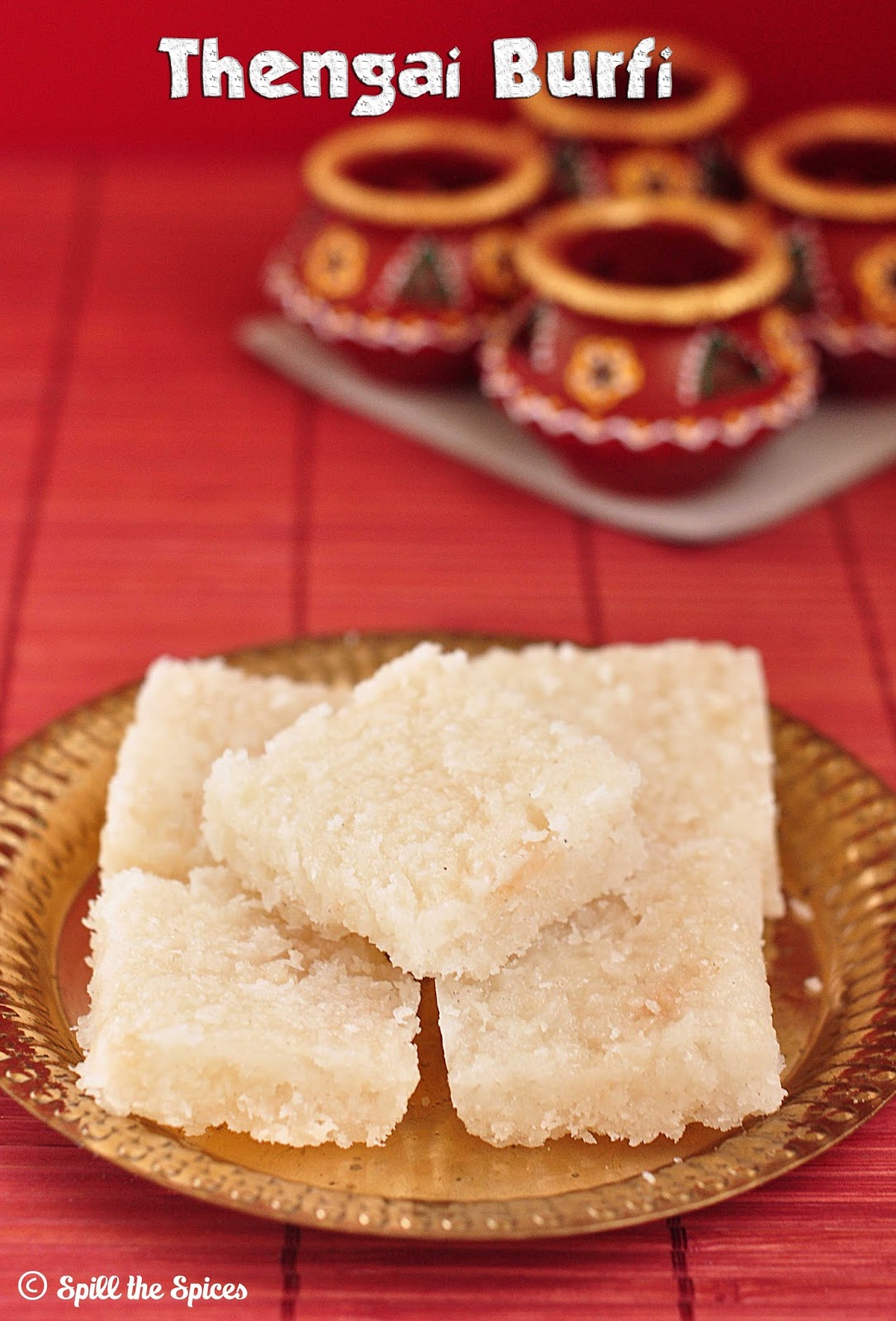 Thengai Burfi | Coconut Burfi | Spill the Spices