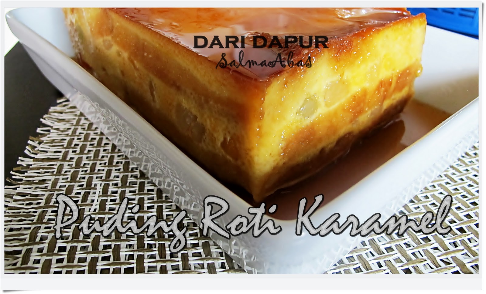 SALMAABAS IN THE KITCHEN: Puding Roti Karamel