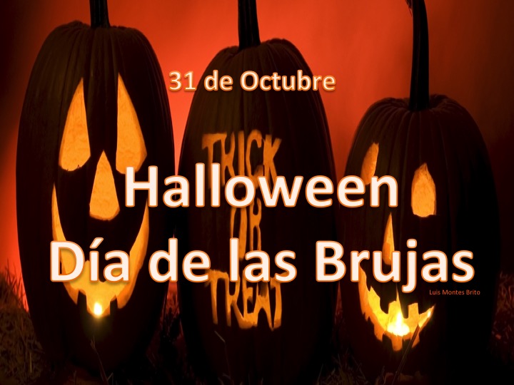 Compartiendo mi opinión: Hoy 31 de Octubre es Halloween o Día de las Brujas