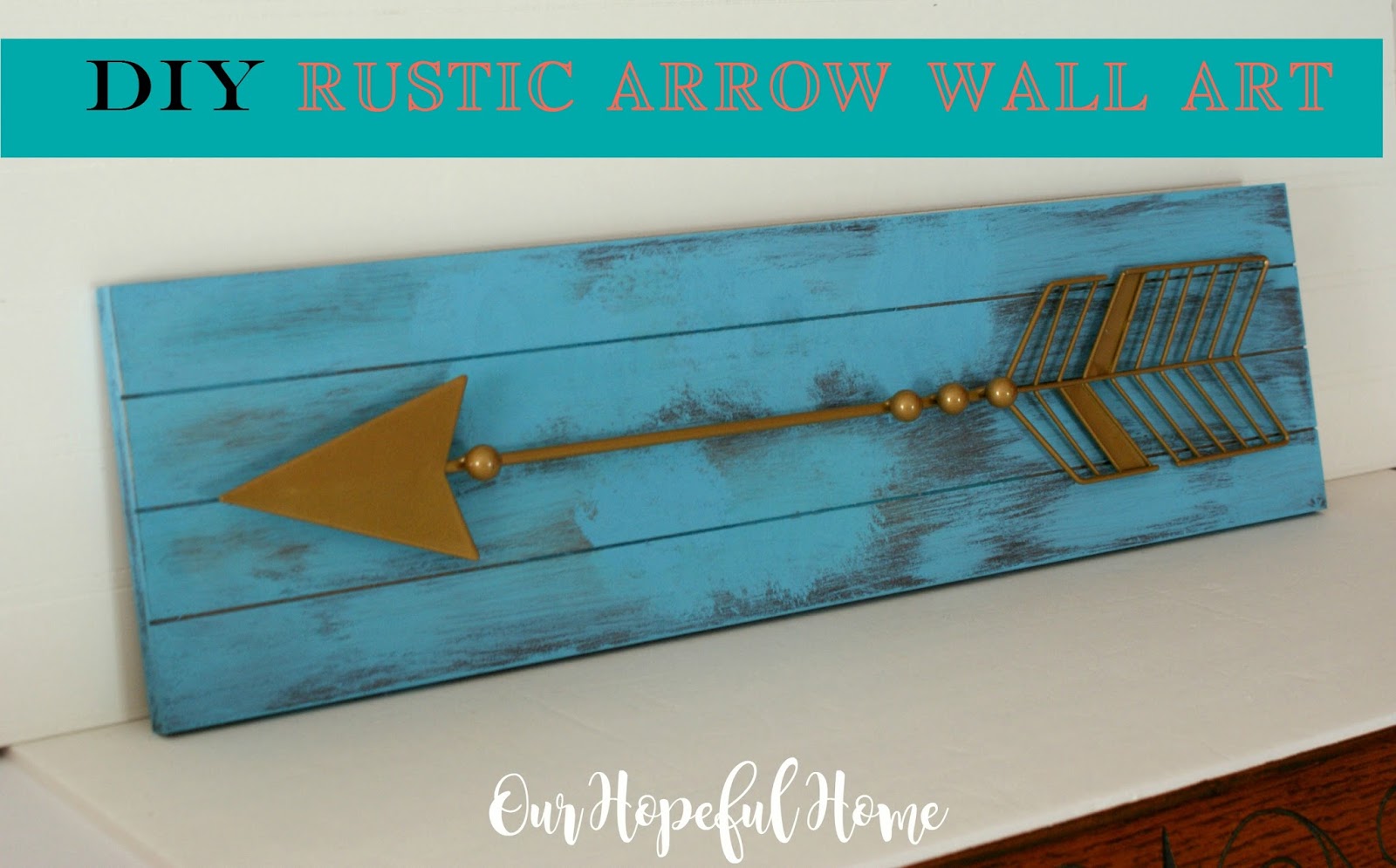 Our Hopeful Home: DIY Rustic Wooden Sign With Arrow