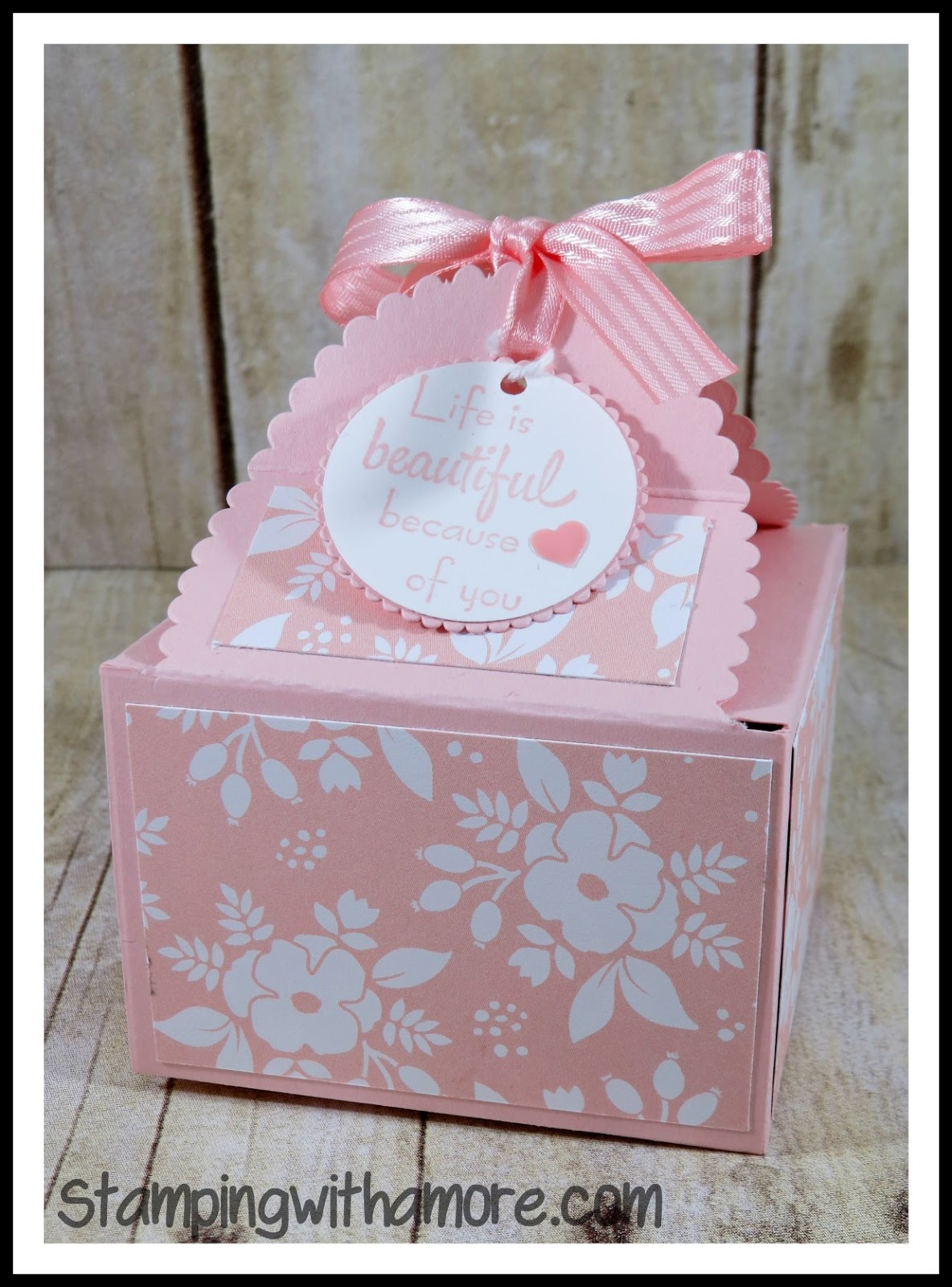 Stampingwithamore: LIFE IS BEAUTIFUL SCALLOPED TREAT BOX