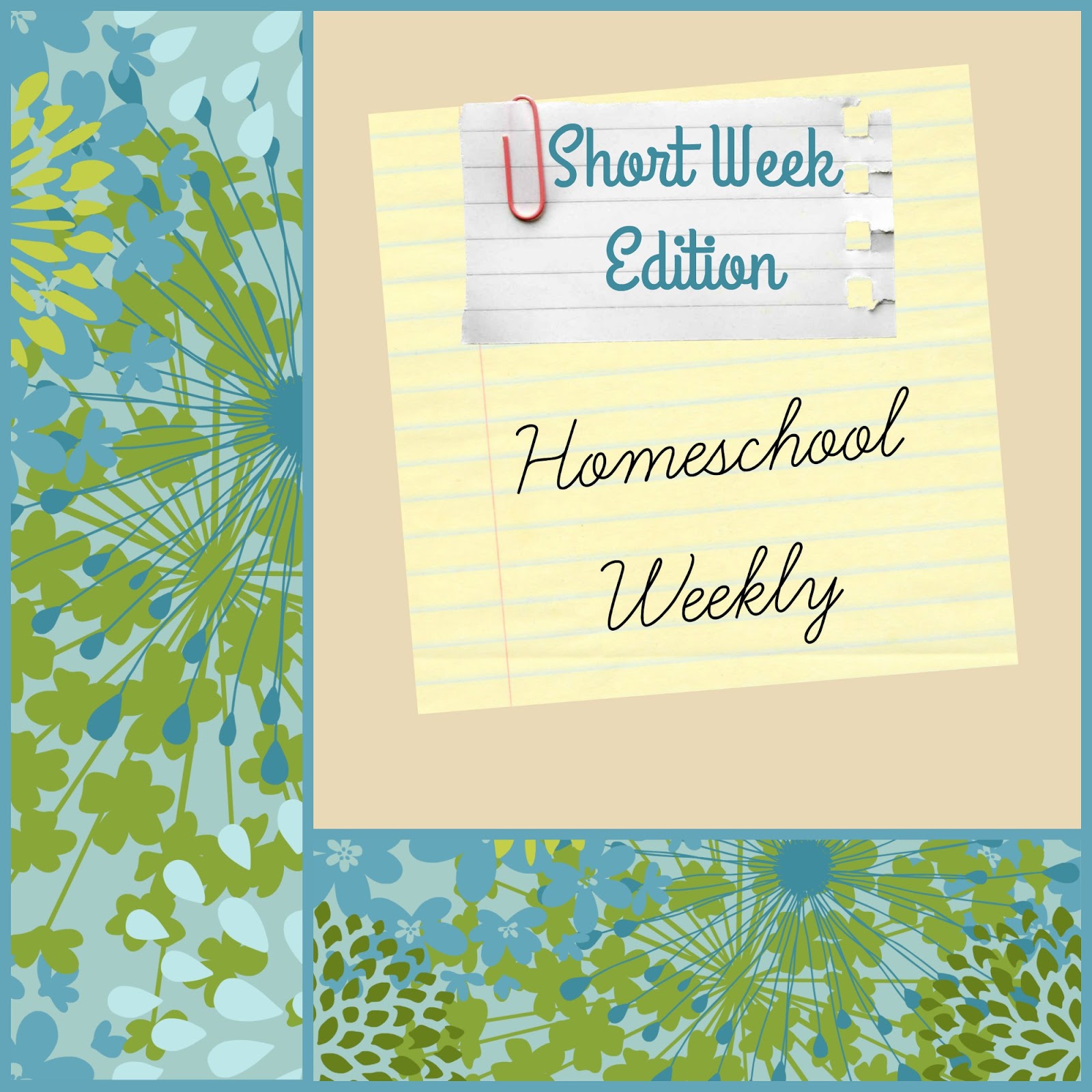 Homeschool Coffee Break: Homeschool Weekly - Short Week Edition