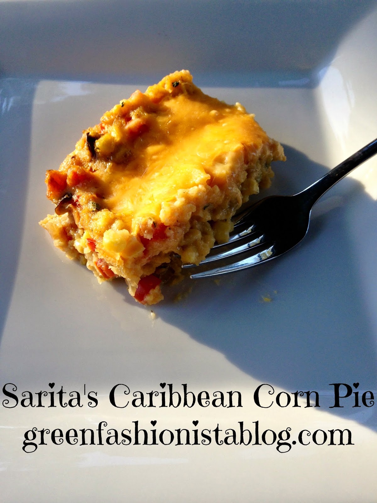 Sarita's Caribbean Corn Pie - Green Fashionista