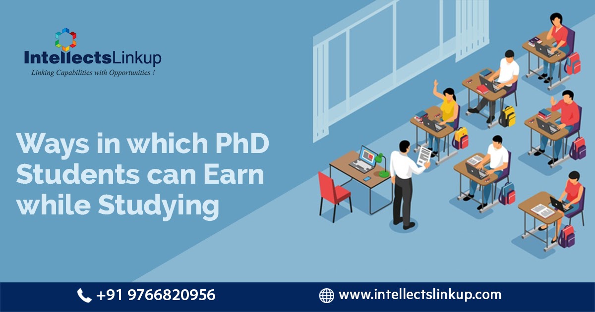 WAYS IN WHICH PHD STUDENTS CAN EARN WHILE STUDYING