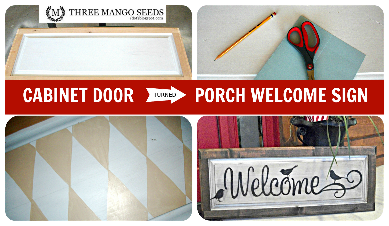 Three Mango Seeds: CABINET DOOR + PAINT = WELCOME SIGN