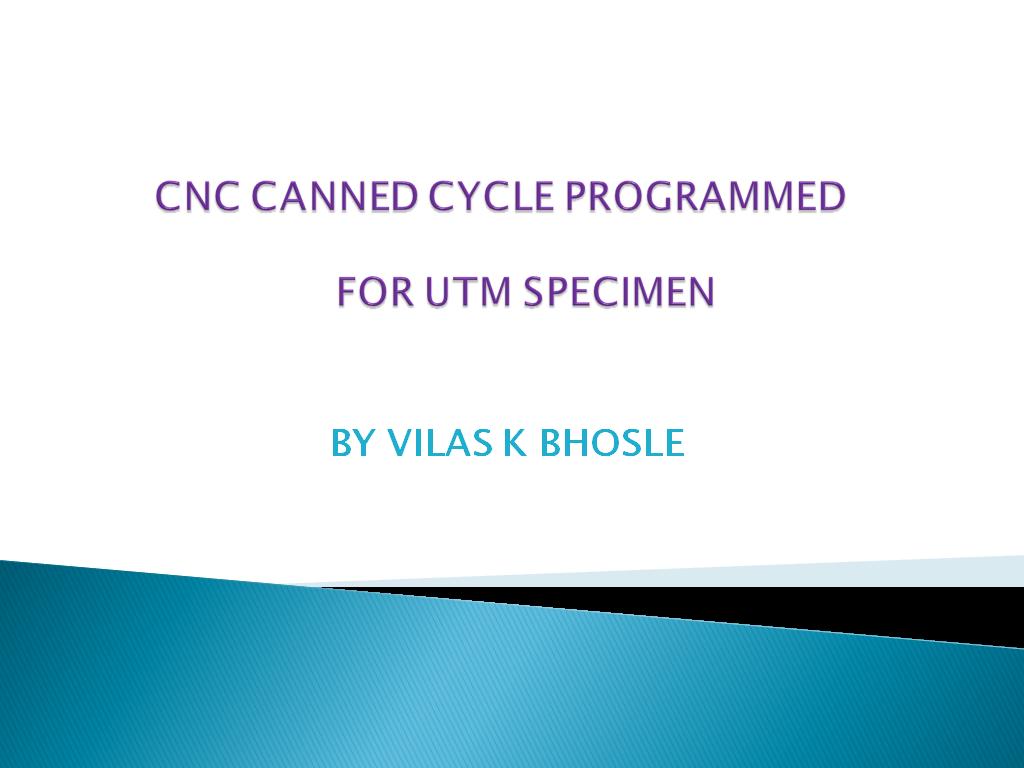 vilasbits: CNC Canned Cycle Program for UTM Specimen By VILAS K BHOSLE