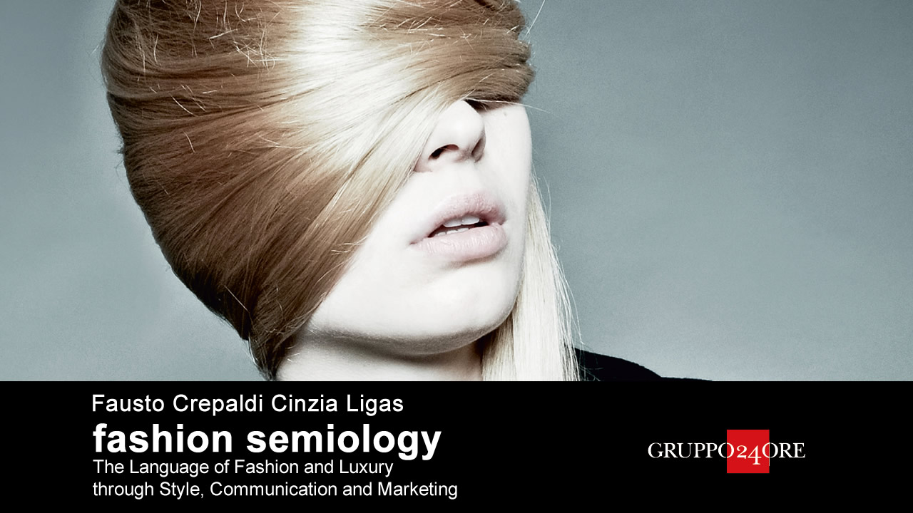 FASHION SEMIOLOGY. THE LANGUAGE OF FASHION AND LUXURY - fashion semiology