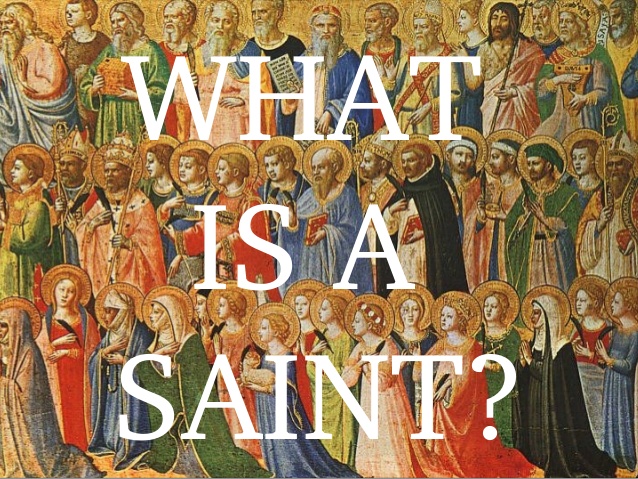 Property of Jesus: What is a Saint?