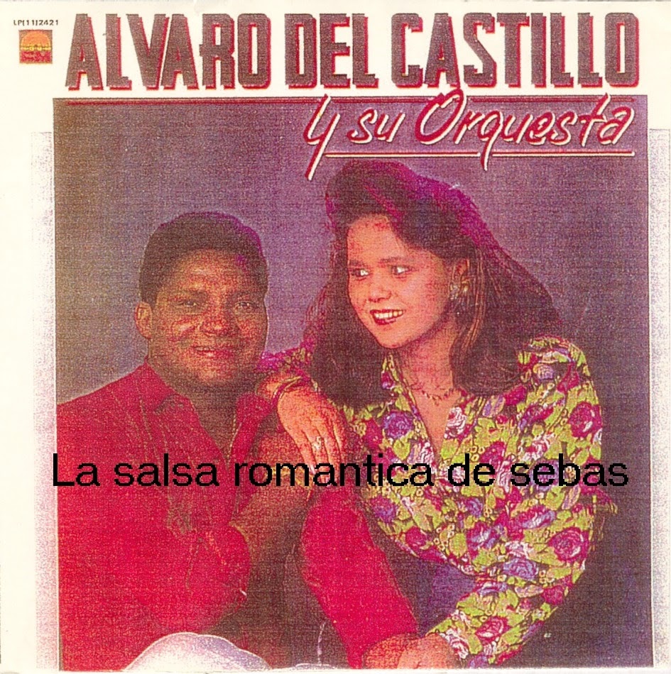 La Salsa Romantica de Sebas: Alvaro del castillo - 1987
